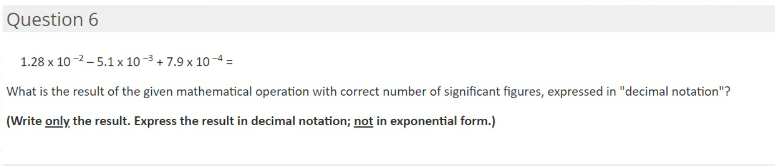 Solved Question 6 1.28 x 10-2 – 5.1 x 10 -3 + 7.9 x 10 -4 = | Chegg.com
