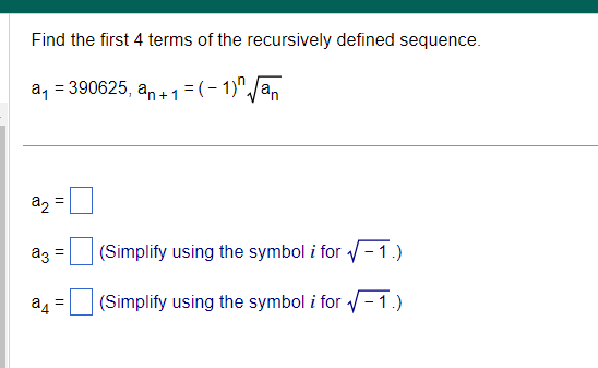 Solved Find the first 4 terms of the recursively defined | Chegg.com