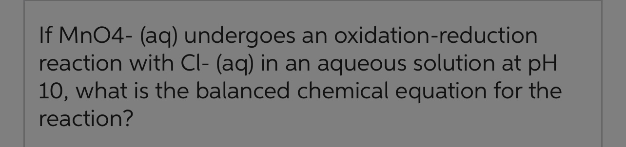 Solved If MnO4−(aq) undergoes an oxidation-reduction | Chegg.com
