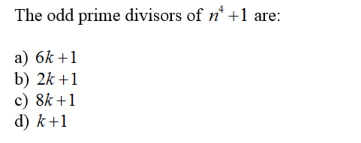 Solved The odd prime divisors of n4+1 | Chegg.com Solved The odd prime divisors of n4+1 | Chegg.com