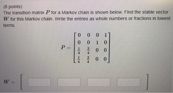 Solved (4 points) The transition matrix P for a Markov chain | Chegg.com