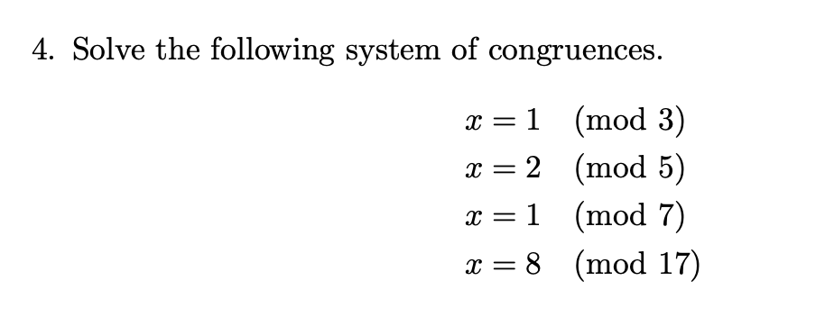 Solved 4. Solve the following system of congruences. | Chegg.com