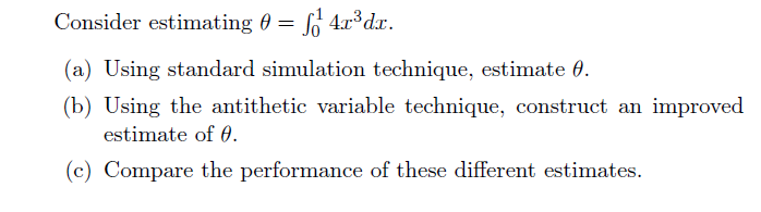 Solved Consider estimating θ=∫014x3dx. (a) Using standard | Chegg.com