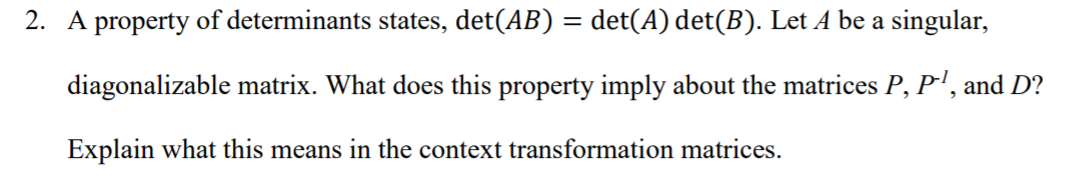 Solved 2. A property of determinants states, det(AB) = | Chegg.com