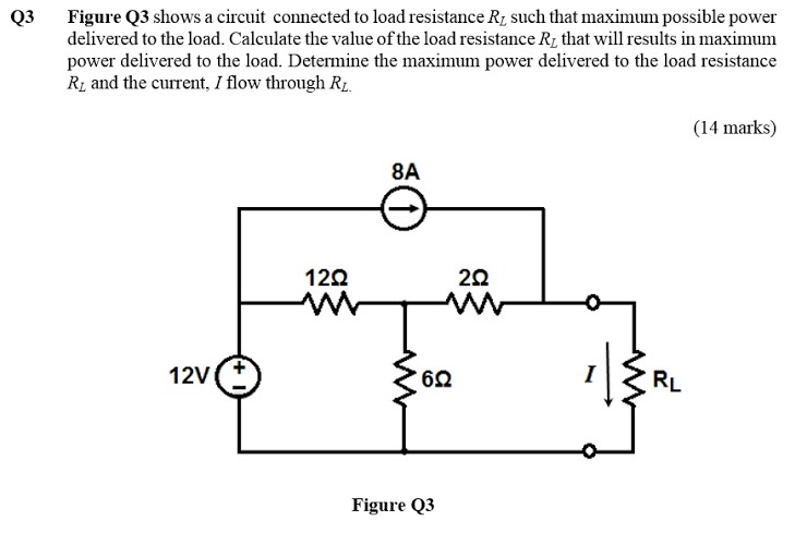 Solved Q3 Figure Q3 shows a circuit connected to load | Chegg.com