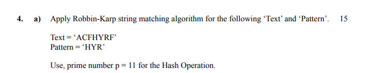 Solved 4. a) Apply Robbin-Karp string matching algorithm for | Chegg.com