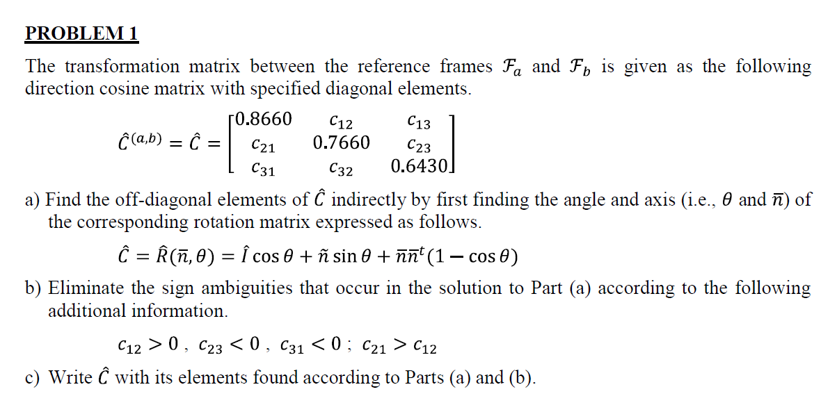 Solved = PROBLEM 1 The transformation matrix between the | Chegg.com