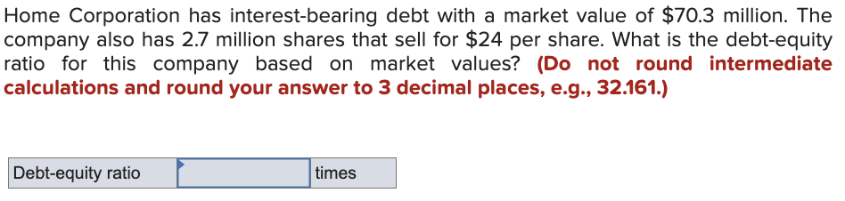 Solved Home Corporation has interest-bearing debt with a | Chegg.com