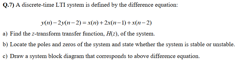 Solved Q.7) A discrete-time LTI system is defined by the | Chegg.com