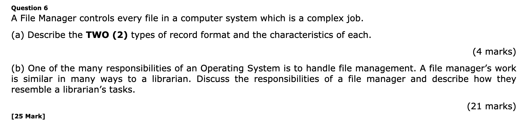 Solved Question 6 A File Manager controls every file in a | Chegg.com