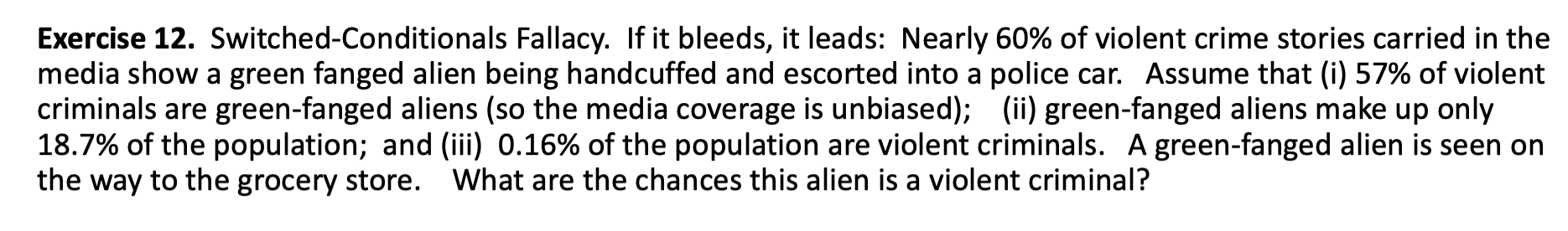 Solved Exercise 12. Switched-Conditionals Fallacy. If it | Chegg.com