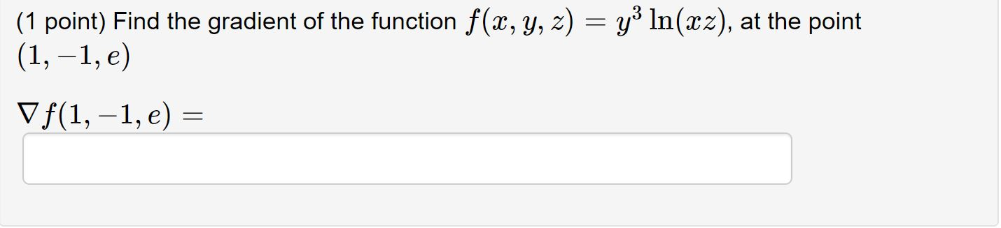 Solved (1 point) Find the gradient of the function f(x, y, | Chegg.com