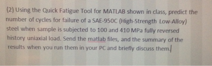 (2) Using the Quick Fatigue Tool for MATLAB shown in | Chegg.com