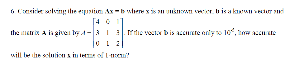Solved 6. Consider solving the equation Ax=b where x is an | Chegg.com