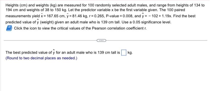 Solved Heights (cm) and weights (kg) are measured for 100 | Chegg.com