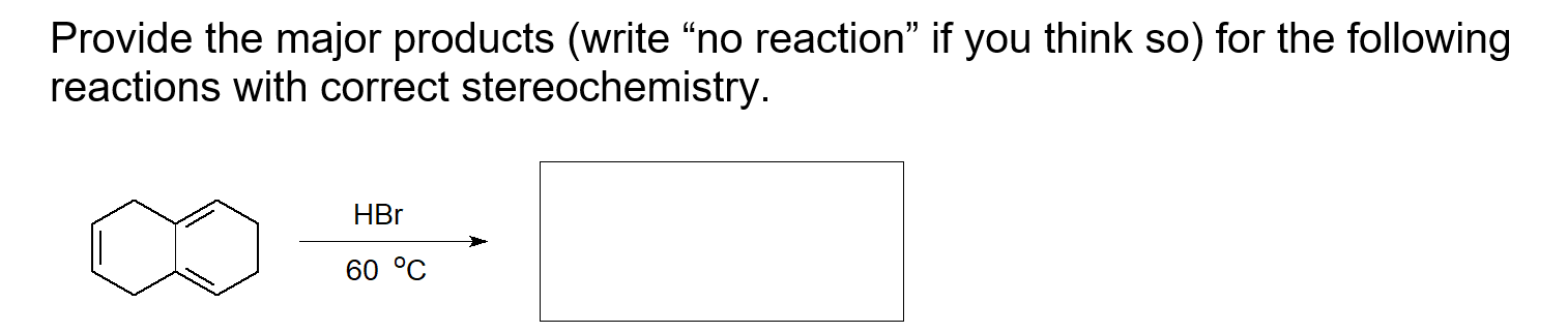 Solved Provide the major products (write "no reaction" if | Chegg.com