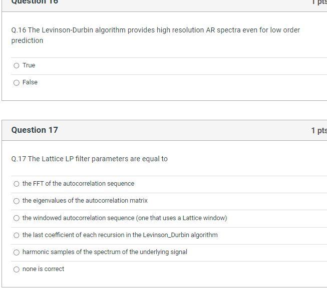Solved Q.16 The Levinson-Durbin algorithm provides high | Chegg.com