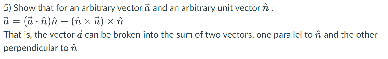 Solved 5) Show that for an arbitrary vector a and an | Chegg.com