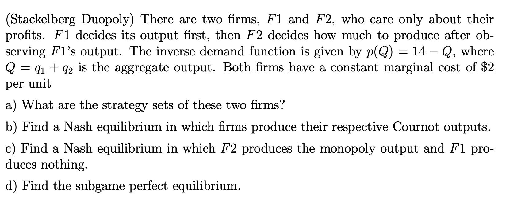 Solved (Stackelberg Duopoly) There are two firms, F1 and F2, | Chegg.com