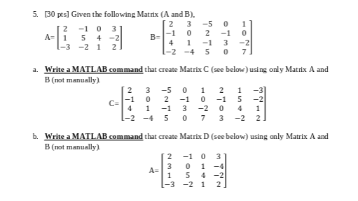 Solved 5. [30 pts] Given the following Matrix ( A and B ), | Chegg.com