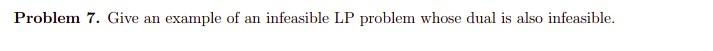 Solved Problem 7. Give an example of an infeasible LP | Chegg.com