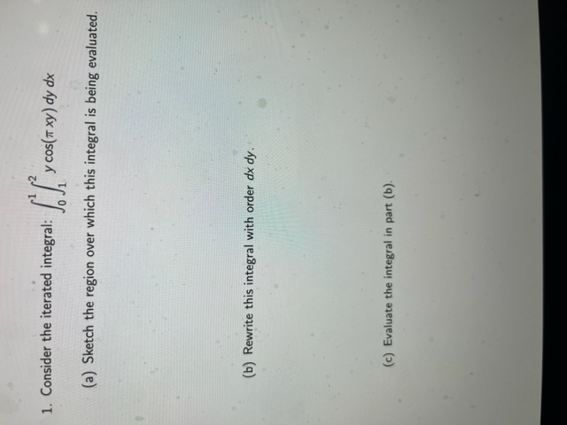 Solved 1. Consider the iterated integral: | Chegg.com