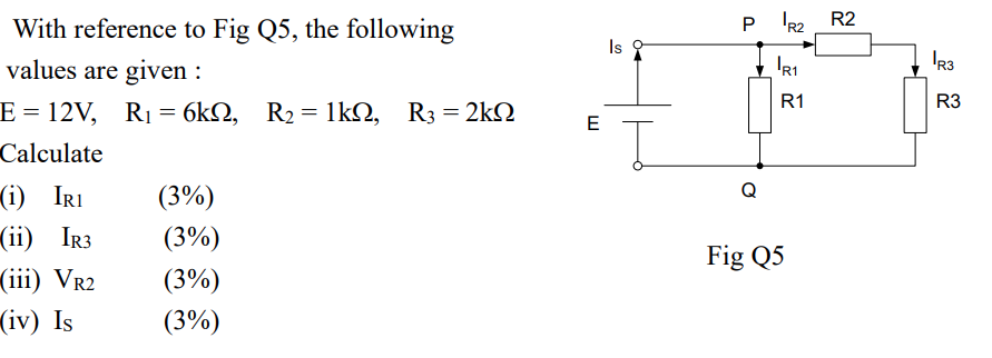 Solved PR2 R2 Is 1R3 101 R1 R3 = E With reference to Fig Q5, | Chegg.com
