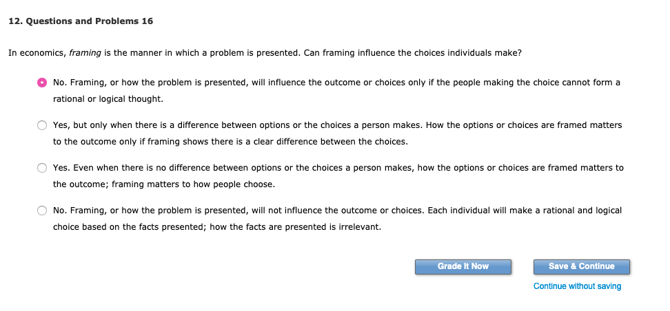 Solved 12. Questions and Problems 16 In economics, framing | Chegg.com