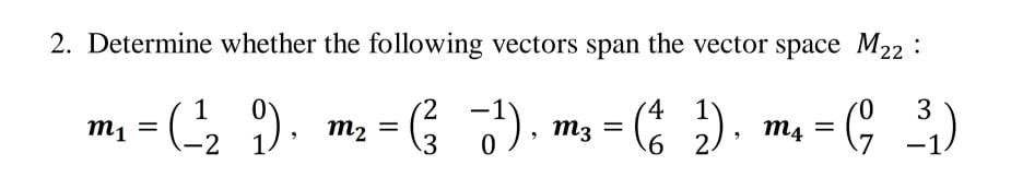 Solved 2. Determine whether the following vectors span the | Chegg.com