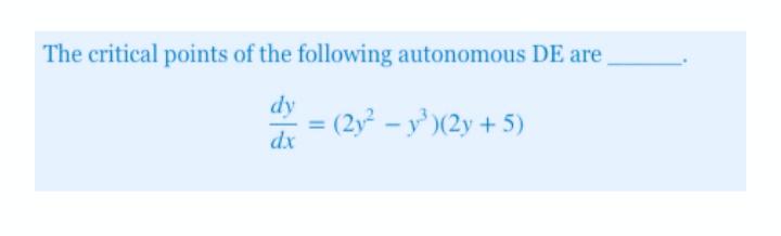 Solved The critical points of the following autonomous DE | Chegg.com