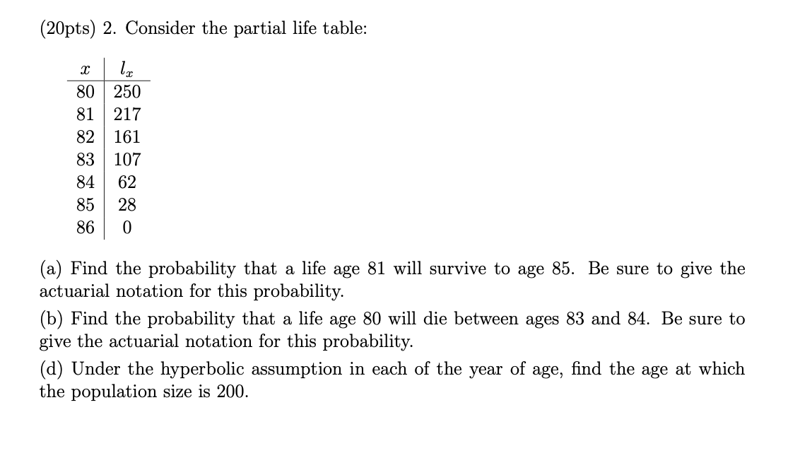 Solved (20pts) 2. Consider the partial life table: 80 250 | Chegg.com