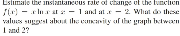 Solved = Estimate the instantaneous rate of change of the | Chegg.com