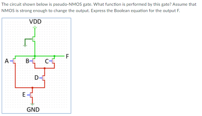 Solved The circuit shown below is pseudo-NMOS gate. What | Chegg.com