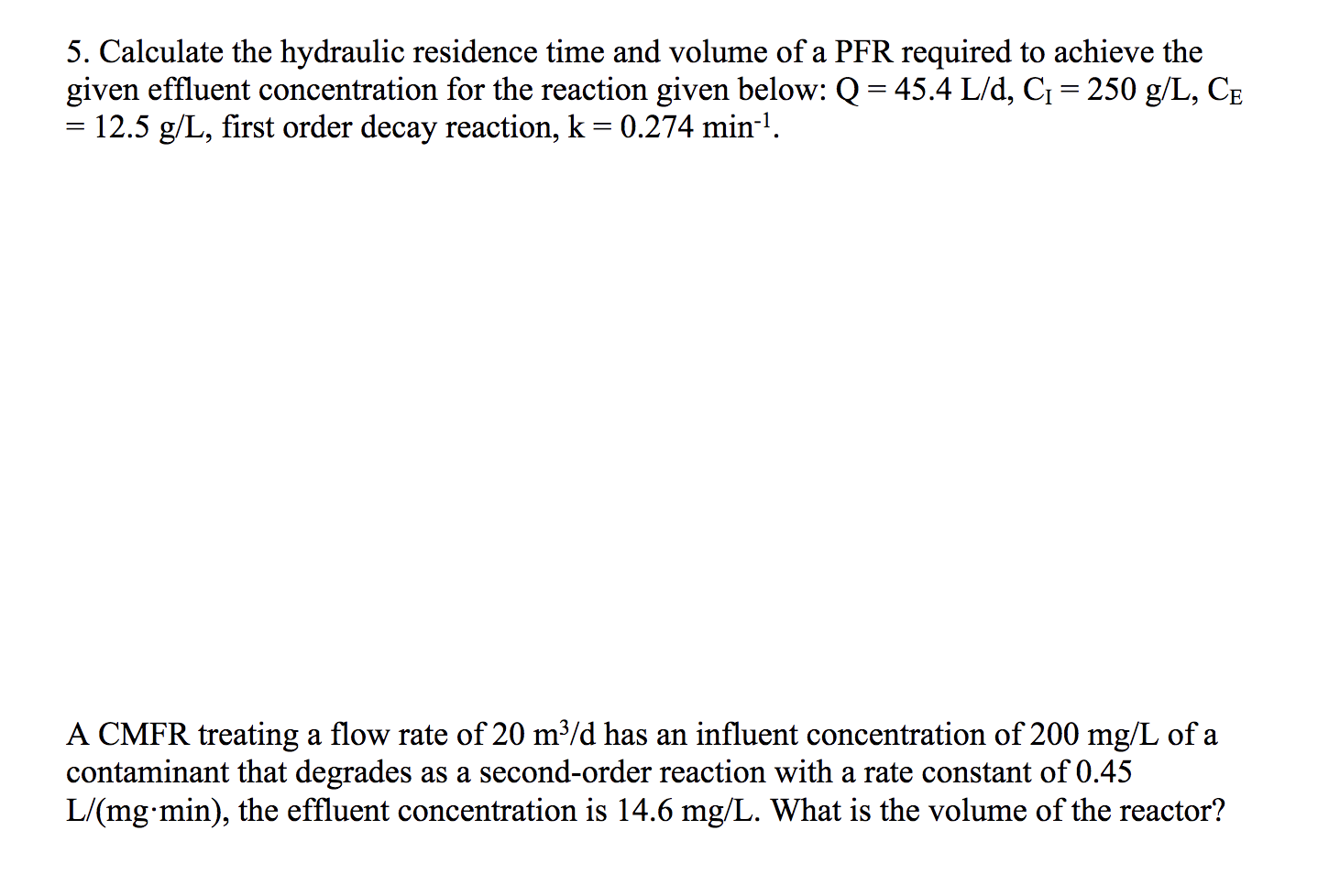 Solved 5. Calculate the hydraulic residence time and volume | Chegg.com