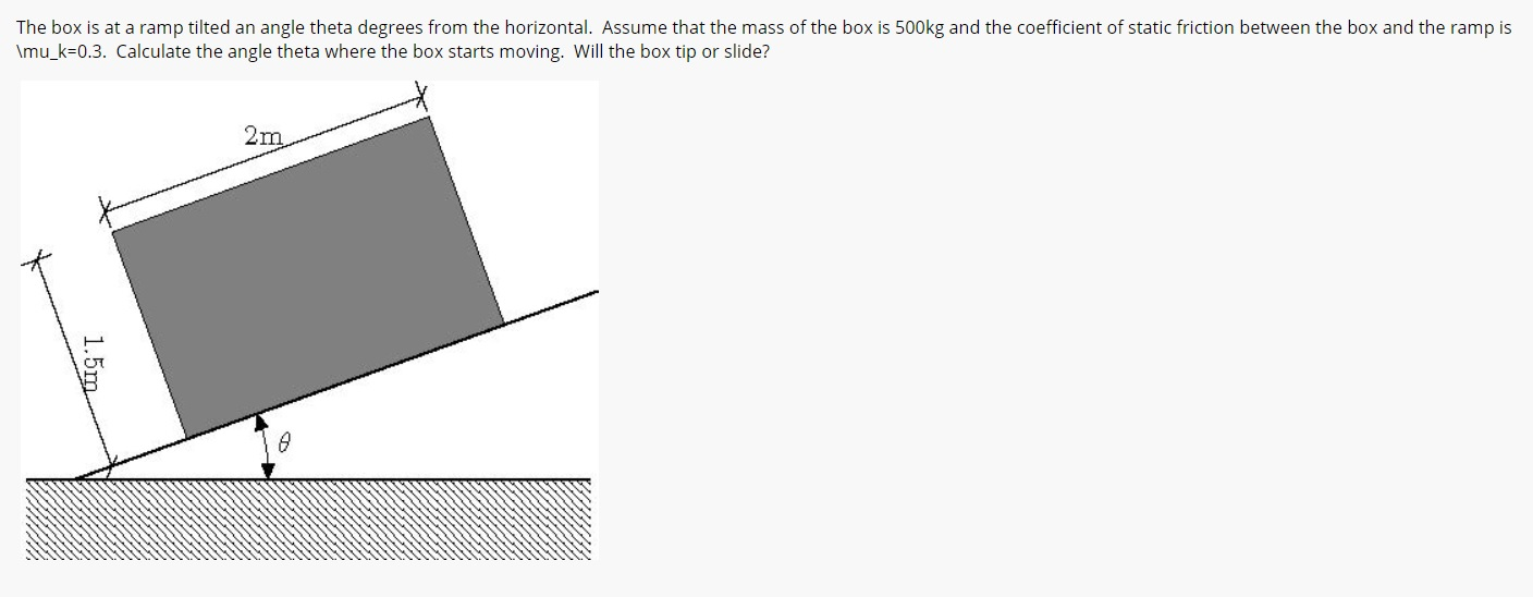 Solved The box is at a ramp tilted an angle theta degrees | Chegg.com