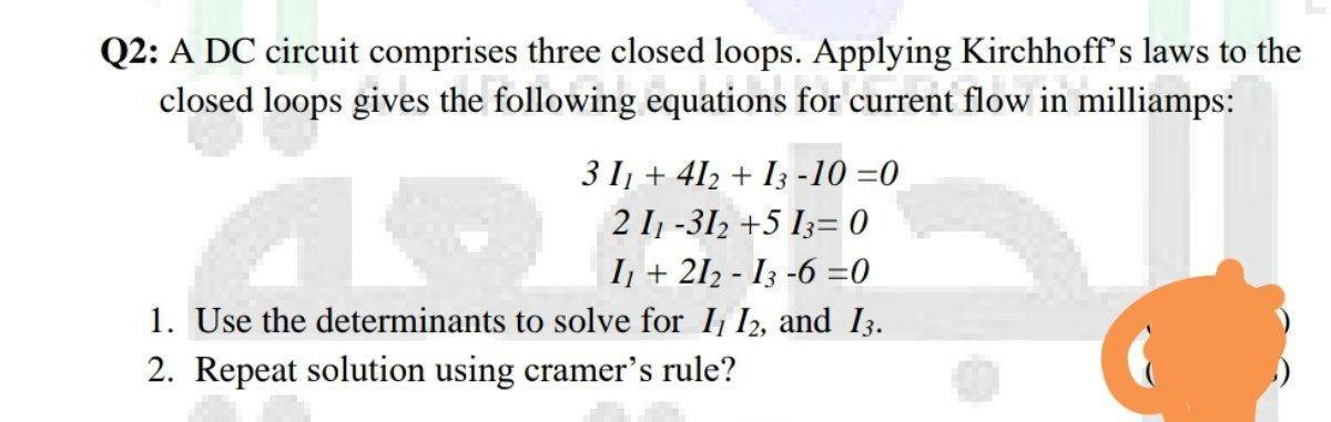 Solved Q2: A DC circuit comprises three closed loops. | Chegg.com