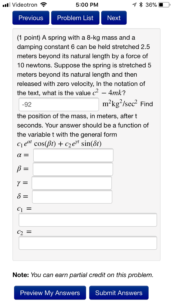 Solved Videotron 5:00 PM Previous Problem ListNext (1 point) | Chegg.com