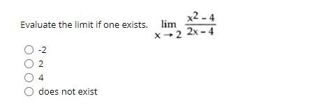 Solved Evaluate the limit if one exists. limx→22x−4x2−4 −224 | Chegg.com