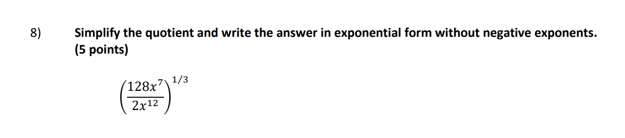 Solved 8) Simplify the quotient and write the answer in | Chegg.com