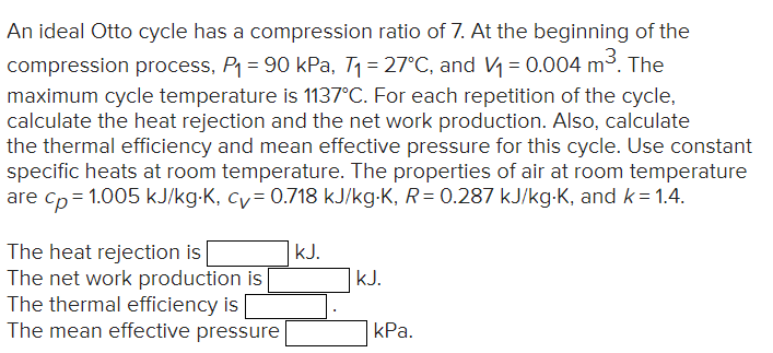 Solved An ideal Otto cycle has a compression ratio of 7 . At | Chegg.com