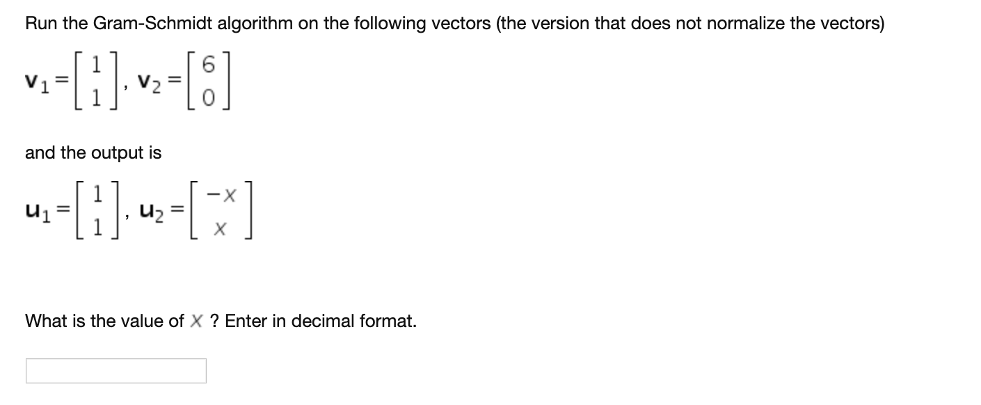 Solved Run the Gram-Schmidt algorithm on the following | Chegg.com