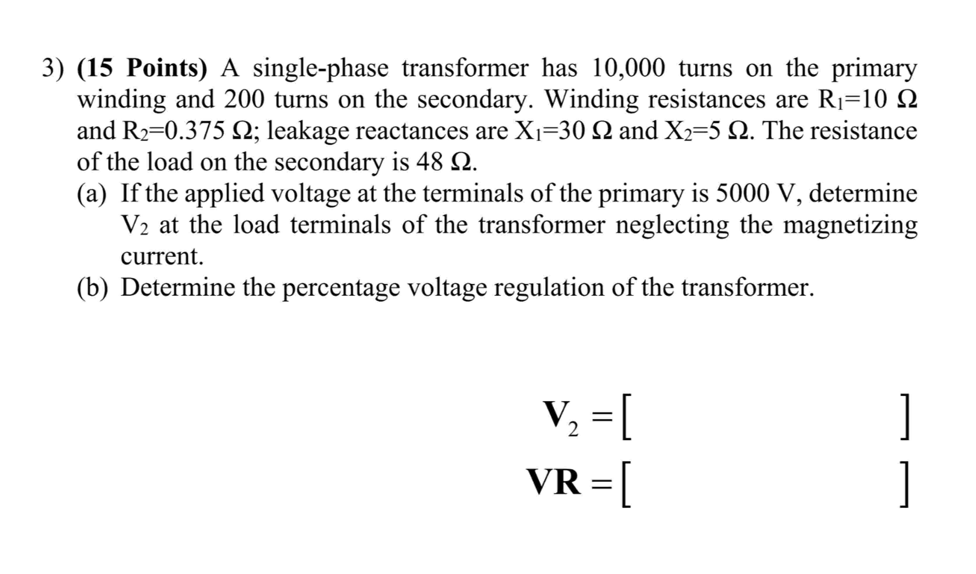 Solved by an EXPERT (15 ﻿Points) ﻿A single-phase transformer has 10,000 | Chegg.com