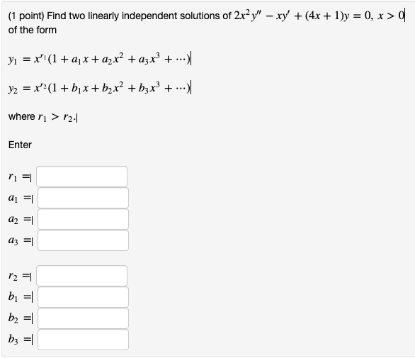 Solved (1 point) Find two linearly independent solutions of | Chegg.com