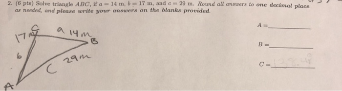 Solved 2 (6 pts) Solve triangle ABC, if a = 14 m, b-17 m, | Chegg.com