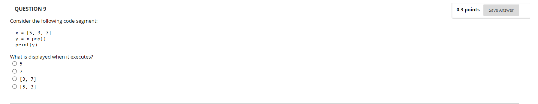 Solved QUESTION 9 0.3 points Save Answer Consider the | Chegg.com