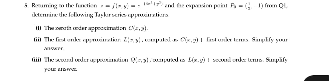 [Solved]: 5. Returning to the function z=f(x,y)=e(4x2+y2) a