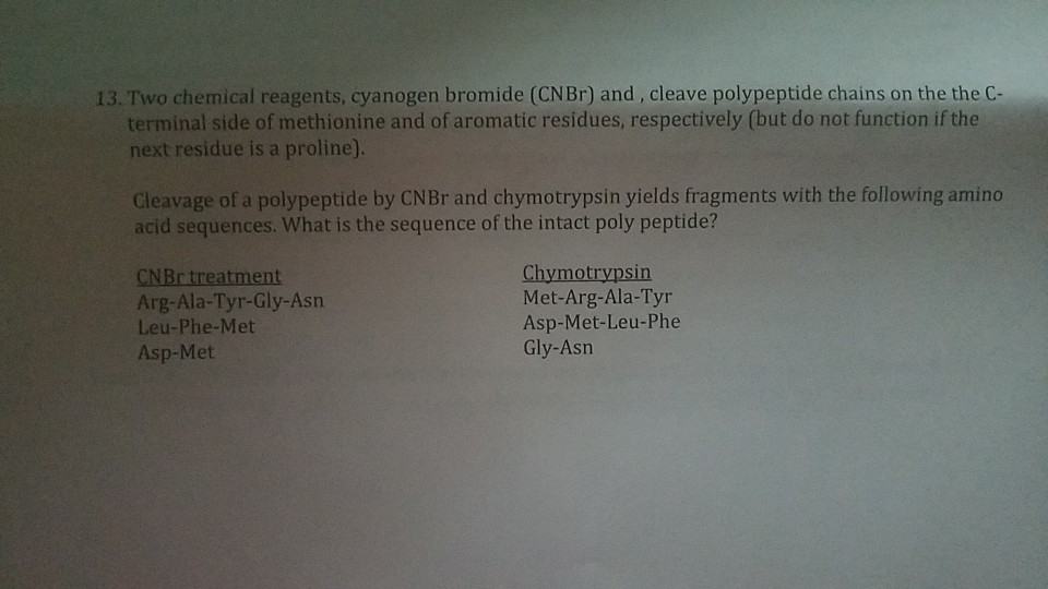 Solved 13. Two chemical reagents, cyanogen bromide (CNBr) | Chegg.com