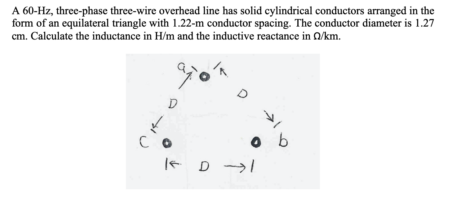 Solved A 60-Hz, three-phase three-wire overhead line has | Chegg.com