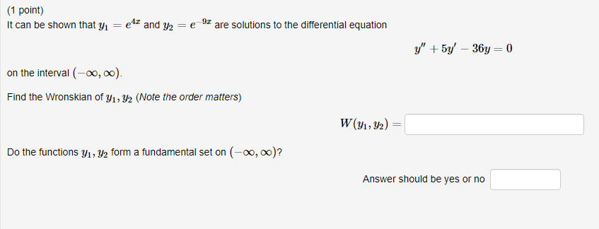 Solved (1 point) It can be shown that y1=e4x and y2=e−9x are | Chegg.com