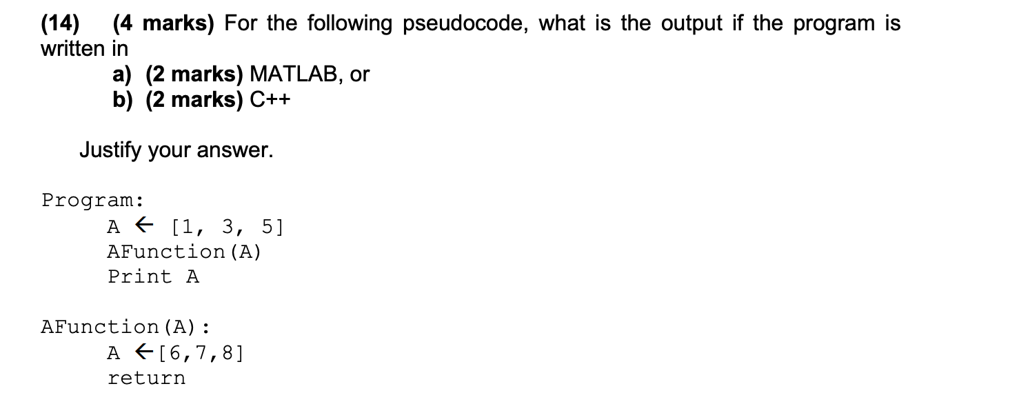 Solved (14) (4 marks) For the following pseudocode, what is | Chegg.com